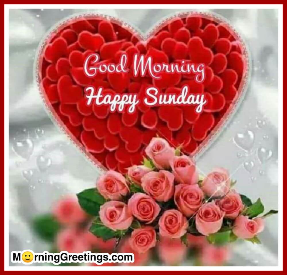 40 Wonderful Happy Sunday Morning Images - Morning Greetings – Morning ... 40 Wonderful Happy Sunday Morning Images - Morning Greetings – Morning ...