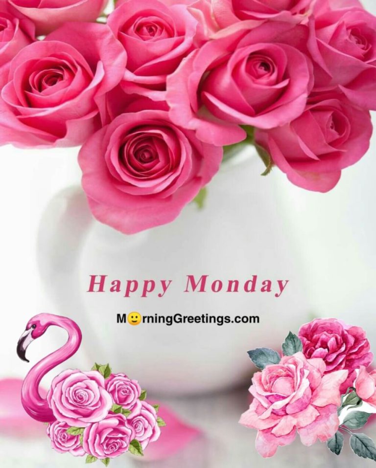 50 Best Monday Morning Quotes Wishes Pics - Morning Greetings – Morning ...