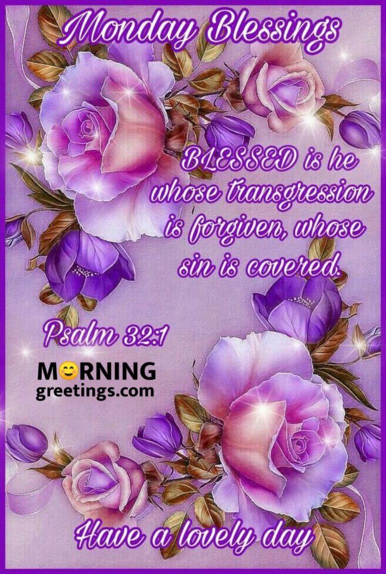 30 Amazing Monday Morning Blessings - Morning Greetings – Morning ...