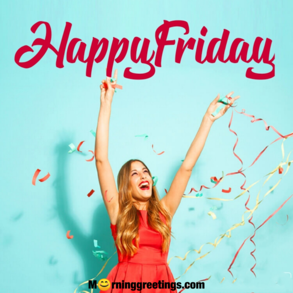 70 Fantastic Friday Quotes Wishes Pics - Morning Greetings – Morning ...