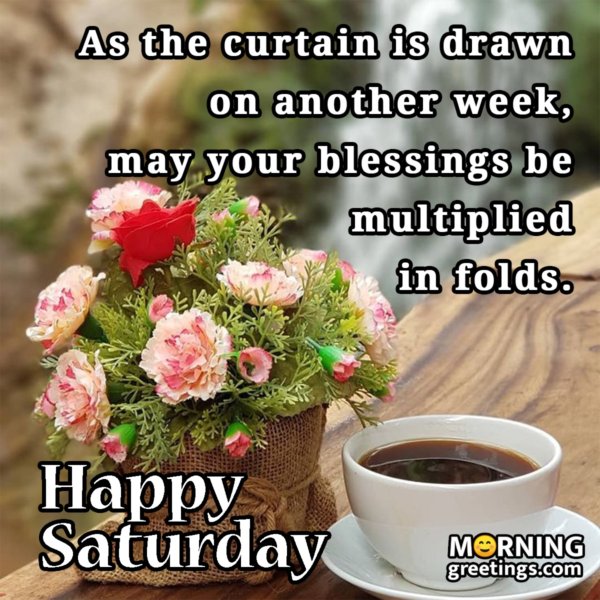 30 Amazing Saturday Morning Blessings - Morning Greetings – Morning ...
