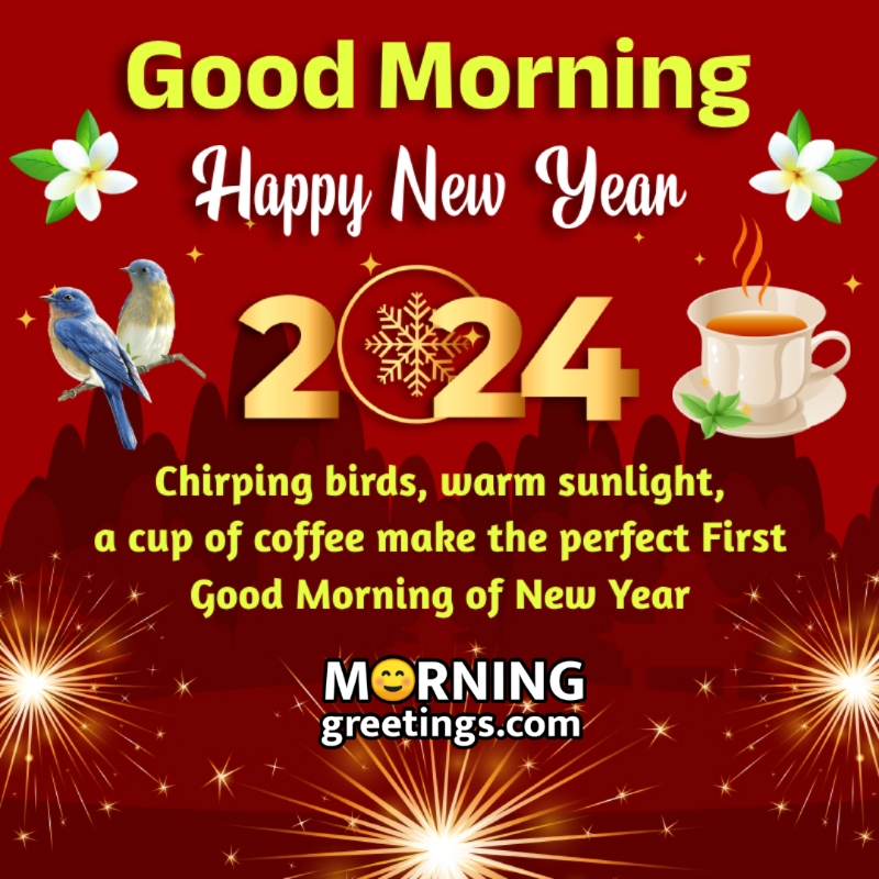 Welcoming 2024 – Happy New Year Good Morning Images - Morning Greetings