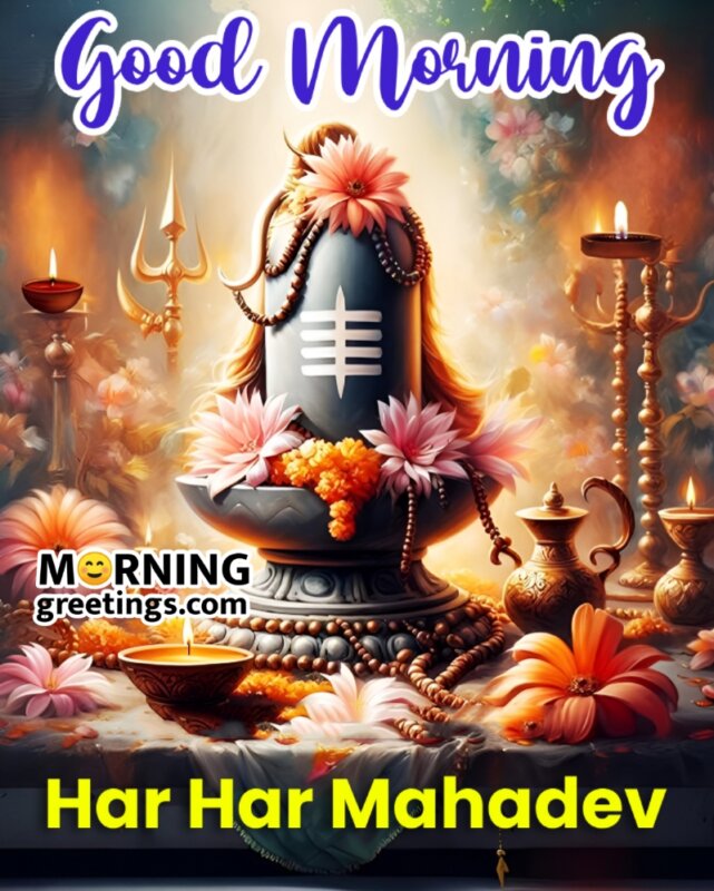 Good Morning Lord Shiva Blessings – Har Har Mahadev - Morning Greetings ...